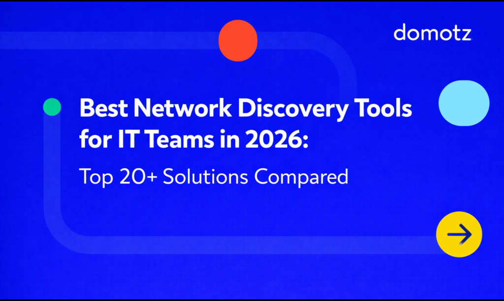 Best Network Discovery Tools for IT Teams in 2026: Top 20